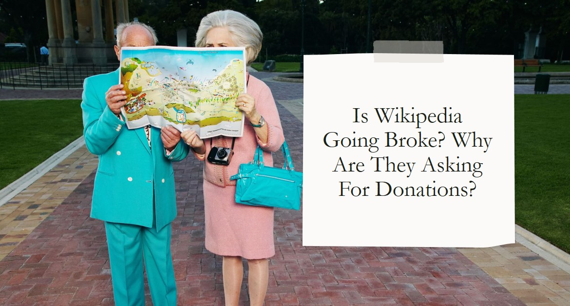 Is Wikipedia Going Broke? Why Are They Asking For Donations?