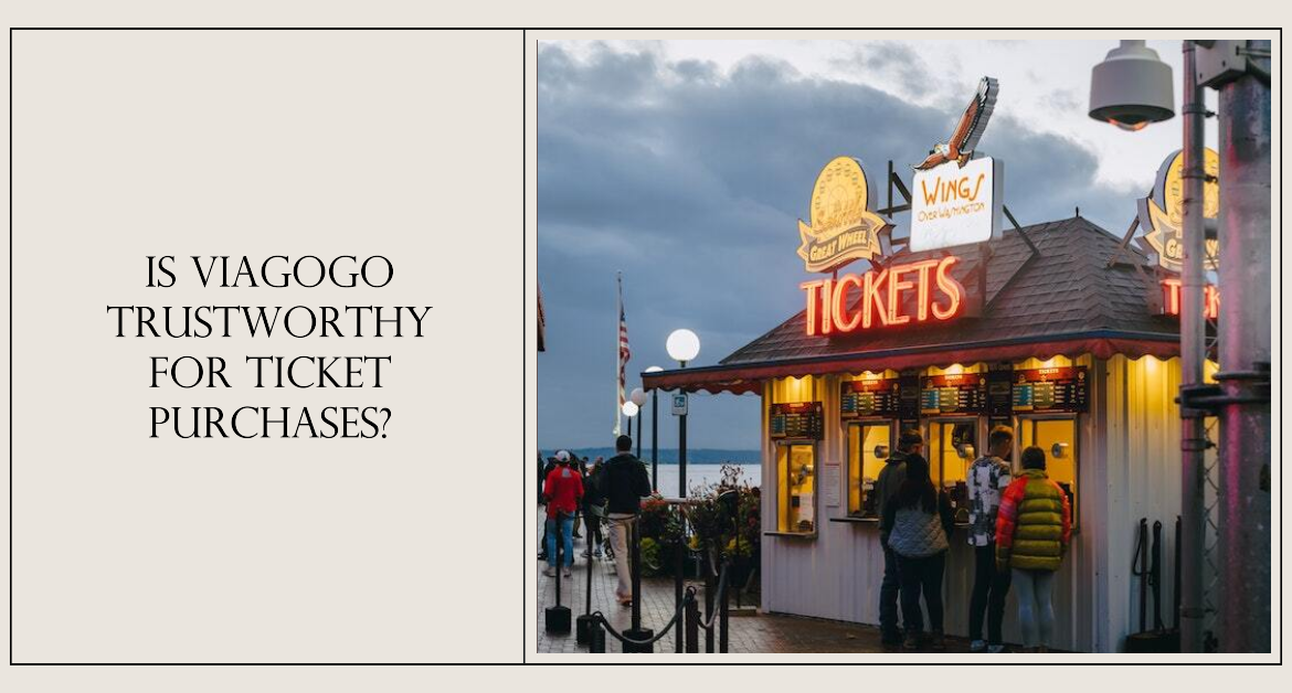 Is Viagogo Legit For Buying Tickets?