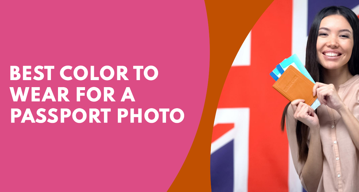 Best Color To Wear For A Passport Photo